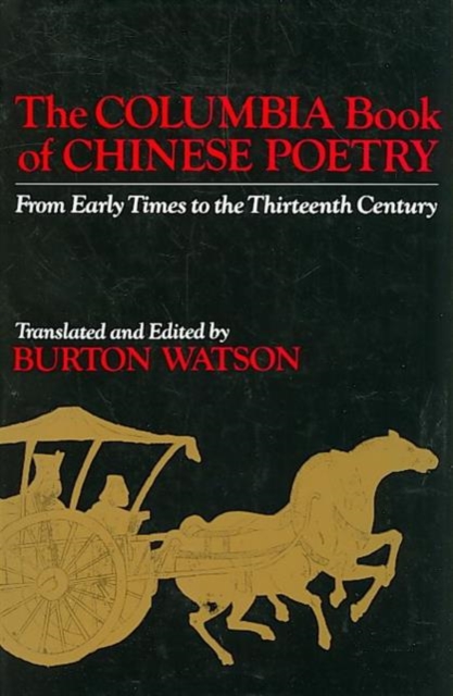 The Columbia Book of Chinese Poetry : From Early Times to the ...