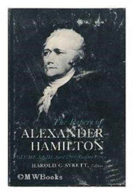 The Papers of Alexander Hamilton: Alexander Hamilton: 9780231089227 ...