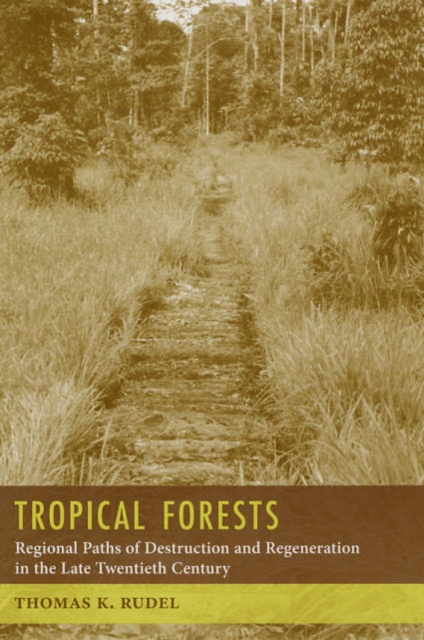 Tropical Forests : Regional Paths of Destruction and Regeneration in ...