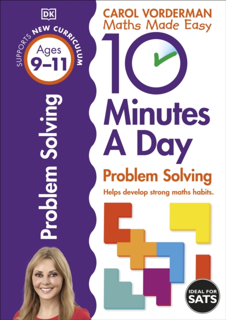 10 Minutes A Day Problem Solving, Ages 9-11 (Key Stage 2) : Supports ...