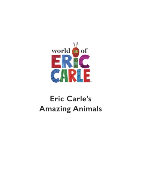 Eric Carle's Book of Amazing Animals: Eric Carle: 9780241381670: TGJones