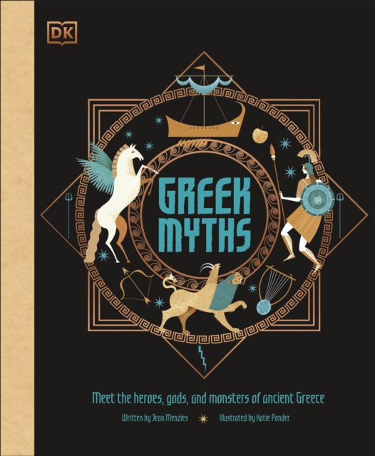 Greek Myths : Meet the heroes, gods, and monsters of ancient Greece: DK ...