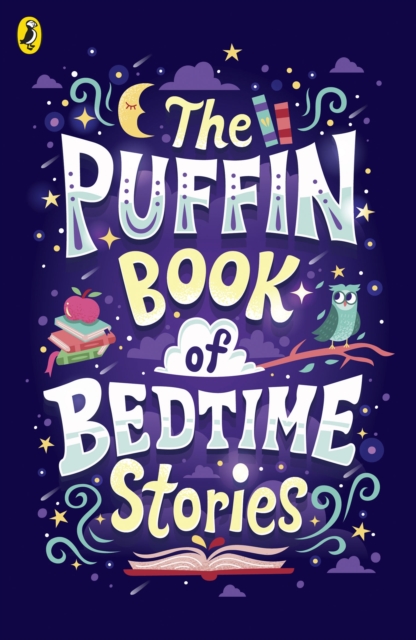 The Puffin Book of Bedtime Stories : Big Dreams for Every Child: Puffin ...