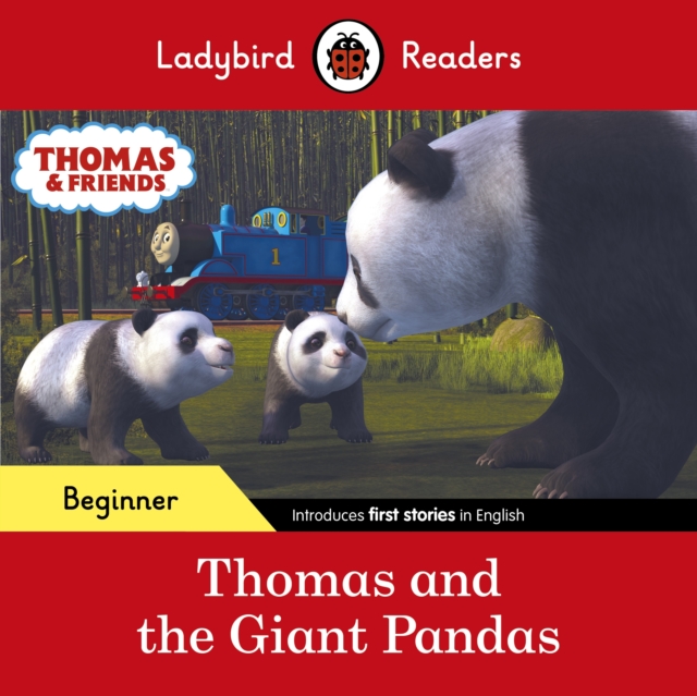 Ladybird Readers Beginner Level - Thomas the Tank Engine - Thomas and the Giant Pandas (ELT ...