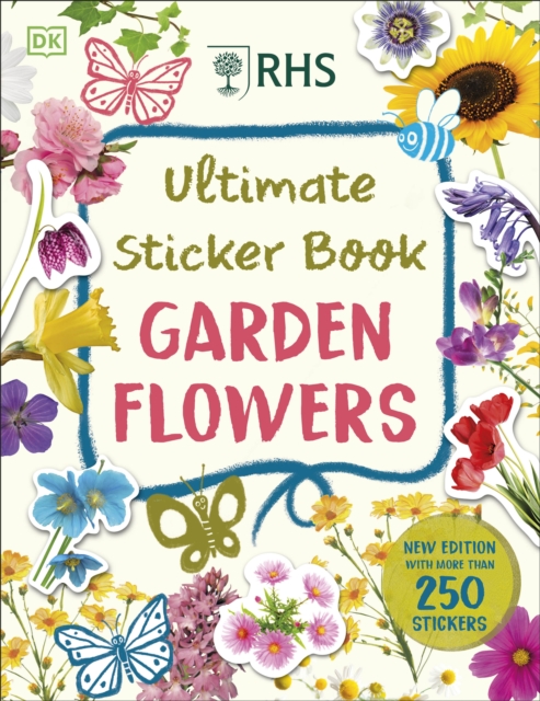 RHS Ultimate Sticker Book Garden Flowers : New Edition with More than ...