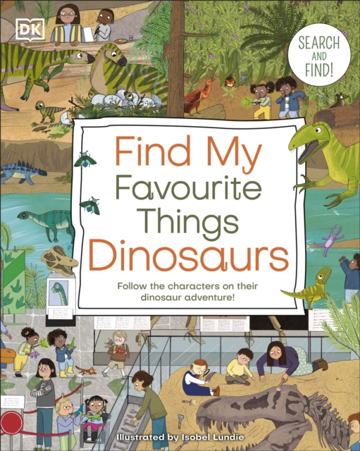 Find My Favourite Things Dinosaurs : Search and Find! Follow the ...