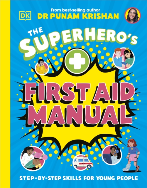 The Superhero’s First Aid Manual : Step-By-Step Skills For Young People ...