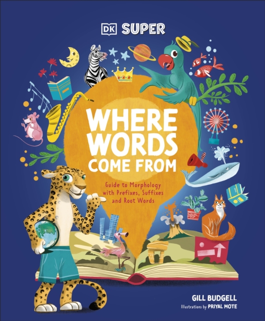 DK Super Where Words Come From : Guide to Morphology with Prefixes ...