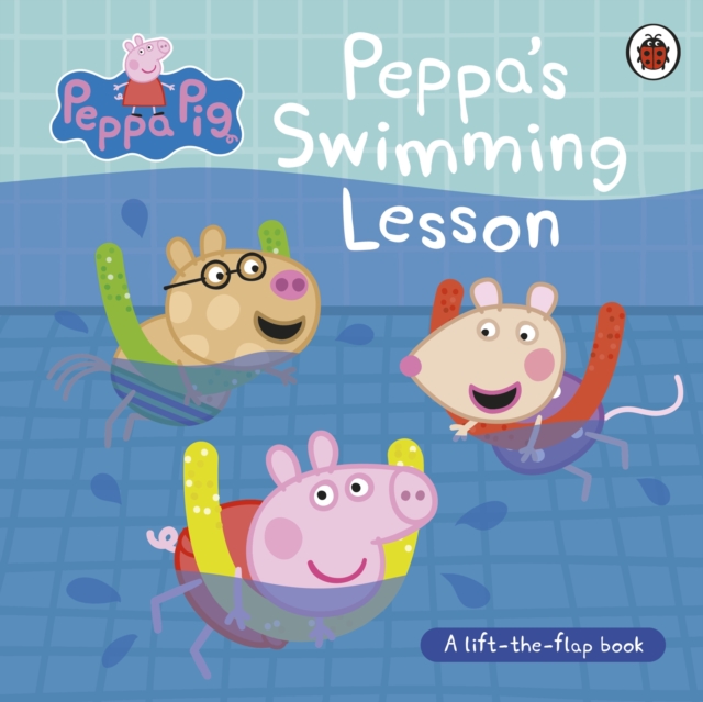 Peppa Pig: Peppa’s Swimming Lesson : A lift-the-flap book: Peppa Pig ...