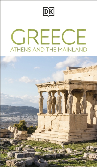 DK Greece, Athens and the Mainland : Must-See Sights. Culture & History ...