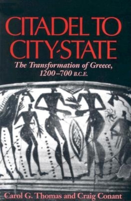 Citadel to City-State : The Transformation of Greece, 1200-700 B.C.E ...