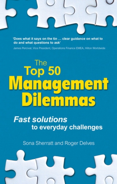 Top 50 Management Dilemmas, The : Fast solutions to everyday challenges ...