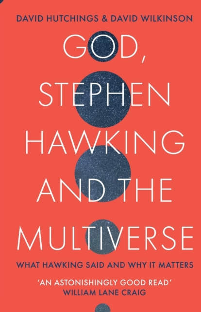 God, Stephen Hawking and the Multiverse : What Hawking said and why it ...