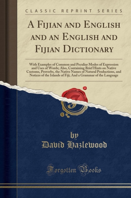 A Fijian and English and an English and Fijian Dictionary: With ...