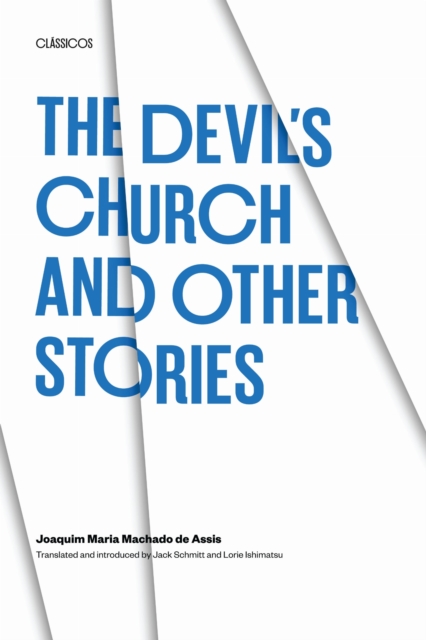 The Devil's Church and Other Stories: Joaquim Maria Machado de Assis ...