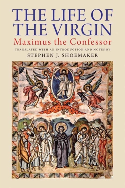 The Life of the Virgin : Maximus the Confessor: : 9780300175042: TGJones