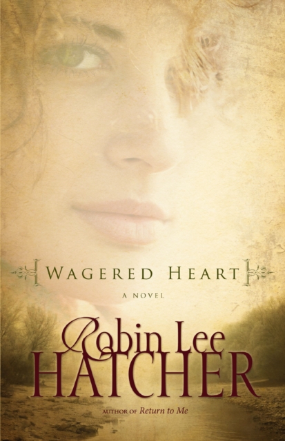Wagered Heart: Robin Lee Hatcher: 9780310259268: TGJones