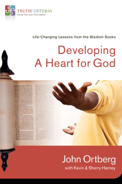 Developing a Heart for God : Life-Changing Lessons from the Wisdom ...