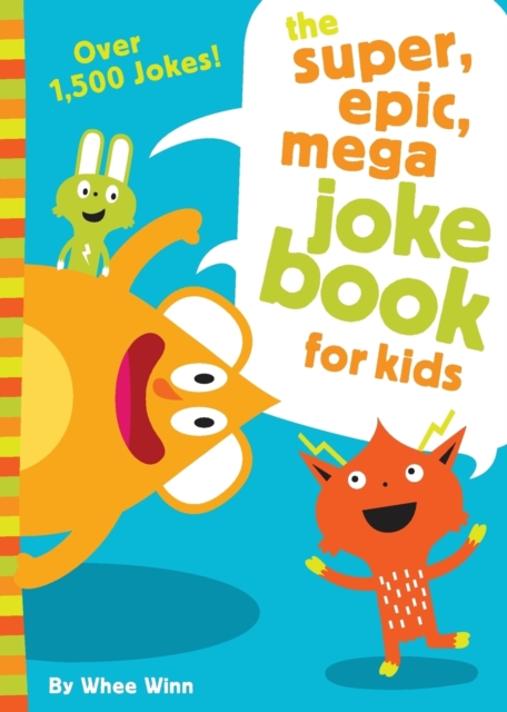 The Super, Epic, Mega Joke Book for Kids : A Funny, Laugh Out Loud Busy ...