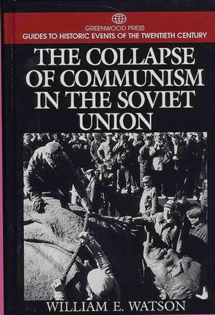 The Collapse of Communism in the Soviet Union: William E. Watson ...