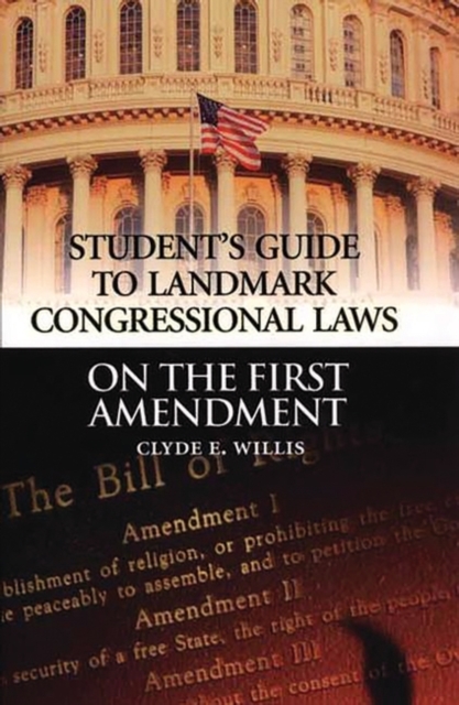 Student's Guide to Landmark Congressional Laws on the First Amendment ...