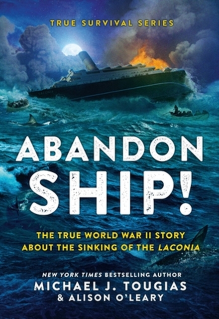 Abandon Ship! : The True World War II Story about the Sinking of the ...