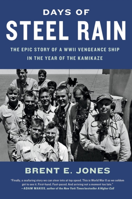 Days of Steel Rain : The Epic Story of a WWII Vengeance Ship in the ...