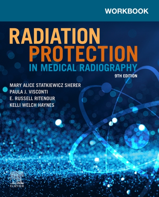 Workbook for Radiation Protection in Medical Radiography: Mary Alice ...