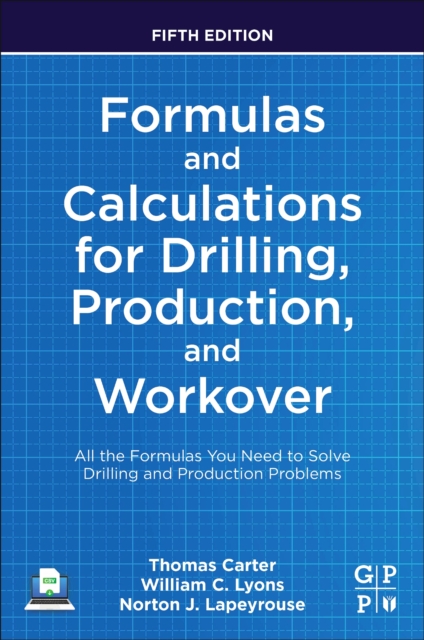 Formulas and Calculations for Drilling, Production, and Workover : All the Formulas You Need to ...
