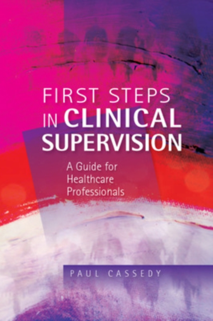 First Steps in Clinical Supervision: A Guide for Healthcare ...