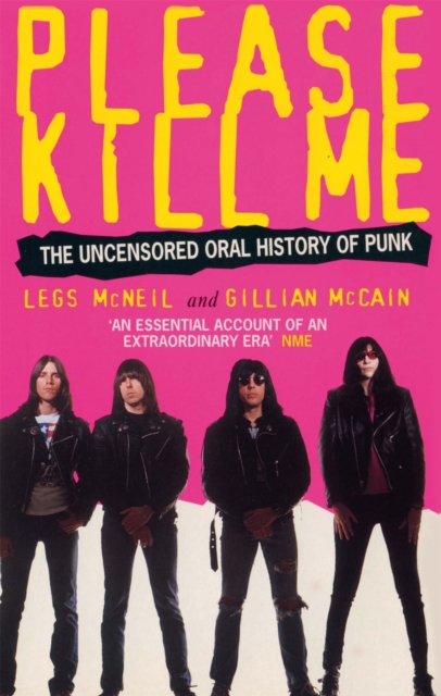 Please Kill Me : The Uncensored Oral History of Punk: Legs McNeil ...