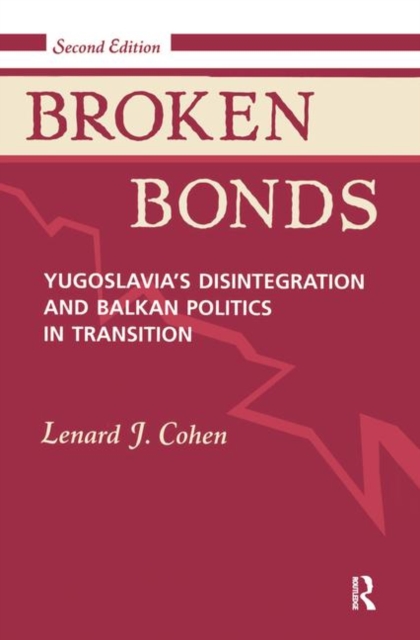Broken Bonds : Yugoslavia's Disintegration And Balkan Politics In ...