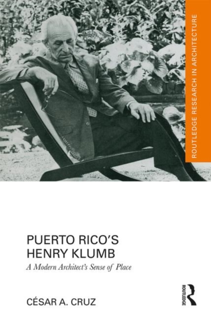 Puerto Rico’s Henry Klumb : A Modern Architect’s Sense of Place: Cesar ...