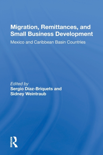Migration, Remittances, and Small Business Development : Mexico and ...