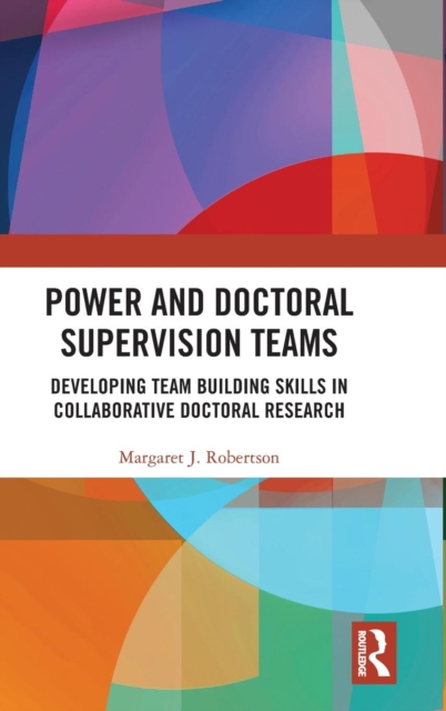 Power and Doctoral Supervision Teams : Developing Team Building Skills ...
