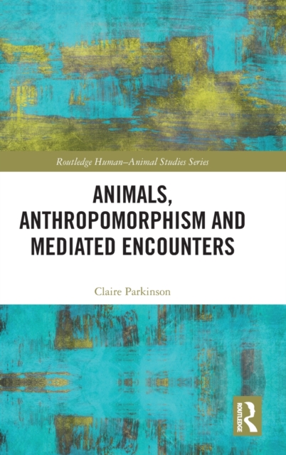 Animals, Anthropomorphism and Mediated Encounters: Claire (Edge Hill ...