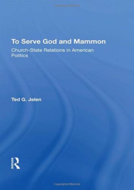 To Serve God And Mammon : Church-state Relations In The United States ...
