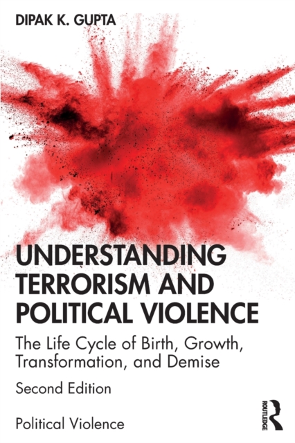 Understanding Terrorism and Political Violence : The Life Cycle of ...