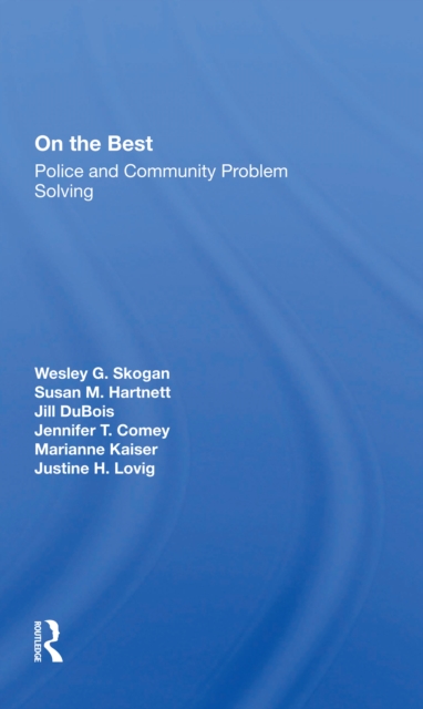 On The Beat : Police And Community Problem Solving: Wesley G Skogan ...
