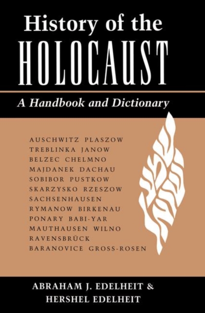 History Of The Holocaust : A Handbook And Dictionary: Abraham Edelheit ...