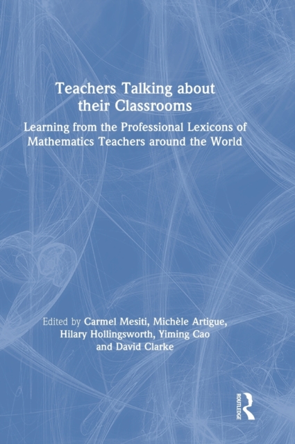 Teachers Talking about their Classrooms : Learning from the ...