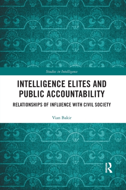 Intelligence Elites and Public Accountability : Relationships of ...