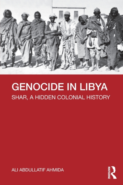 Genocide in Libya : Shar, a Hidden Colonial History: Ali Abdullatif ...
