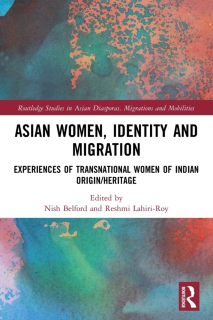 Asian Women, Identity and Migration : Experiences of Transnational ...