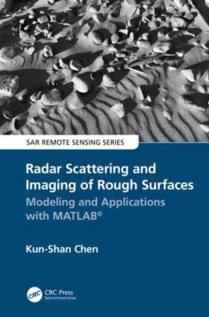Radar Scattering and Imaging of Rough Surfaces : Modeling and ...