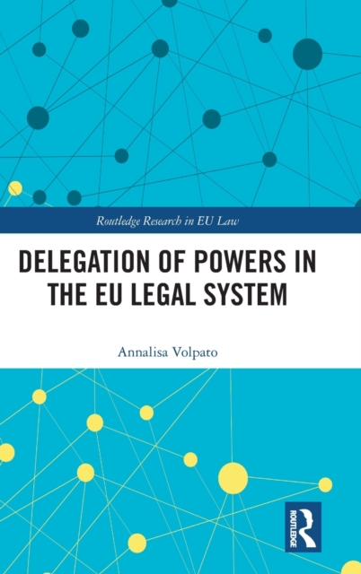 Delegation of Powers in the EU Legal System: Annalisa Volpato ...