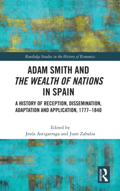 Adam Smith and The Wealth of Nations in Spain : A History of Reception ...