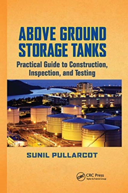 Above Ground Storage Tanks : Practical Guide to Construction ...