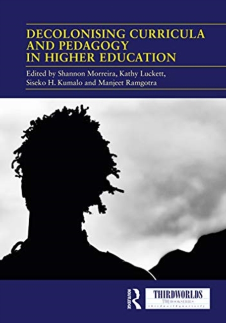 Decolonising Curricula and Pedagogy in Higher Education : Bringing ...