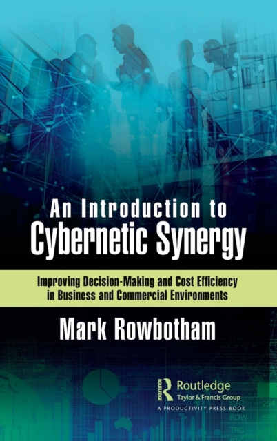An Introduction to Cybernetic Synergy : Improving Decision-Making and ...